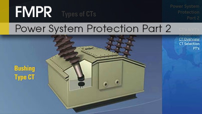 FMPR-103 pt2 | Power Systems Protection (CT's VT's) v1