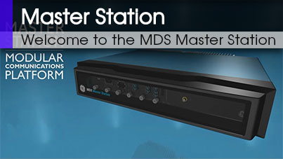 MDS Master Station Welcome to the MDS Master Station