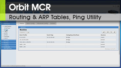 Orbit™ MCR | Routing Tables, ARP Tables and Ping Utility v3.1